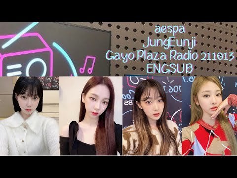 211013 aespa @チョン・ウンジガヨプラザラジオ - TKHUNT