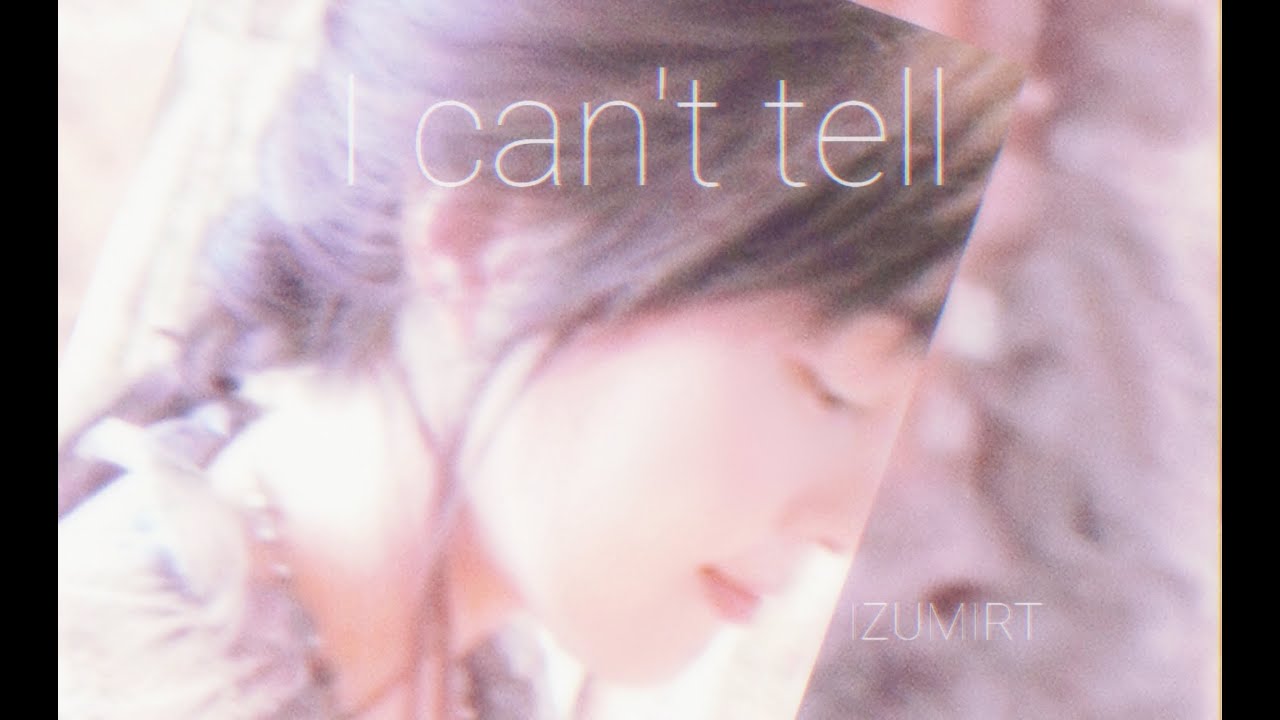 I can´t tell ZARD（IZUMIRT） - TKHUNT