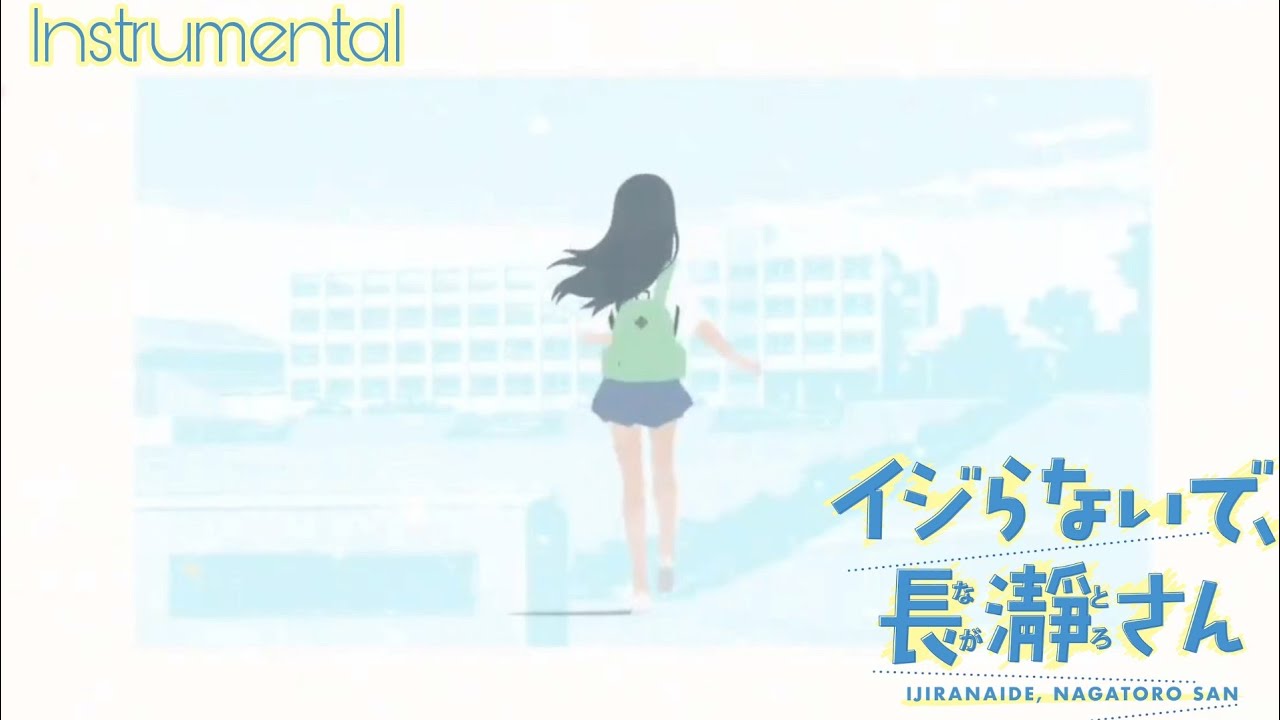 Ijiranaide, Nagatoro-san (イジらないで、長瀞さん) Ending Song Instrumental Colorful Canvas - TKHUNT