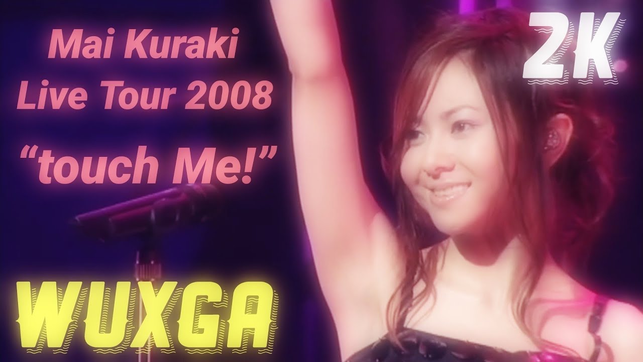 倉木麻衣「Mai Kuraki Live Tour 2008 “touch Me!”～FINAL公演 他～」【LIVE映像】@愛知芸術劇場 等 [2K WUXGA 1200P / HD ...