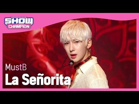 カムバックステージ：MUSTB - La Señorita @ MBC M Show Champion (220914) - TKHUNT