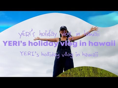 Red Velvet Yeri - Yeri's Holiday Vlog in Hawaii #2 @ yerimiese (220914) [ENG SUB] - TKHUNT