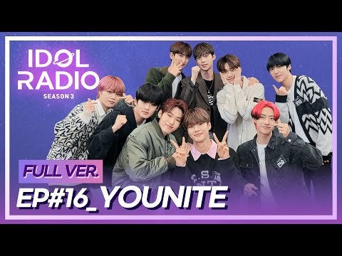 Younite (With Special DJs Woong and Donghyun from AB6IX) - アイドルラジオ シーズン 3 エピソード 16 @ アイドルラジオ ...