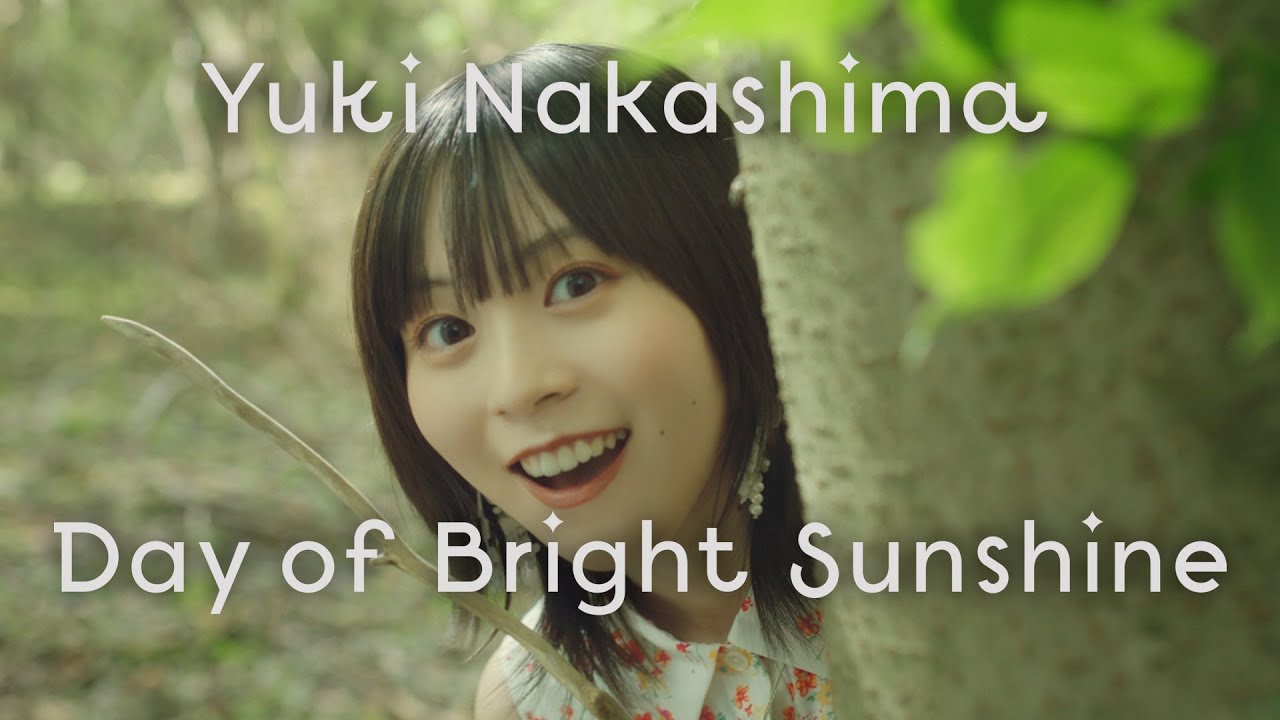 中島由貴／Day Of Bright Sunshaine＊Music Video(Full/Official) - TKHUNT